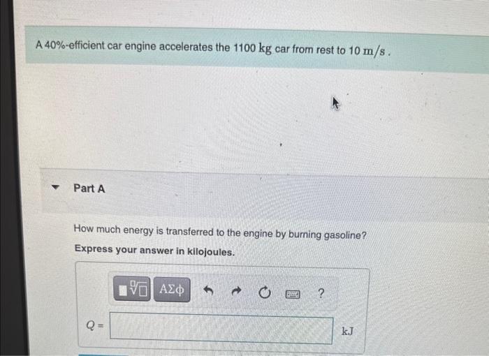 Solved A 40%-efficient car engine accelerates the 1100 kg | Chegg.com