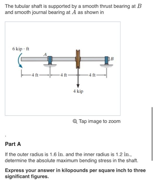 Solved The tubular shaft is supported by a smooth thrust | Chegg.com