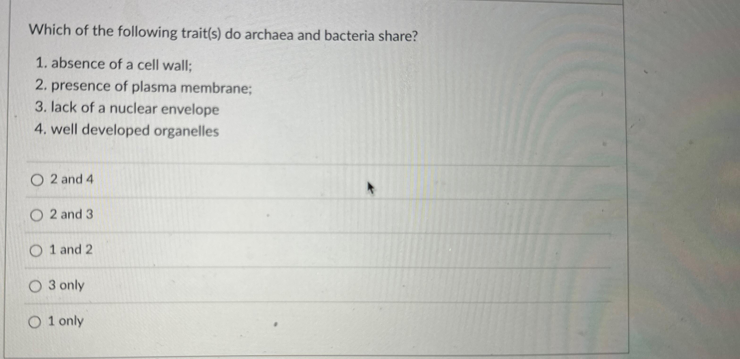 Solved Which of the following trait(s) ﻿do archaea and | Chegg.com
