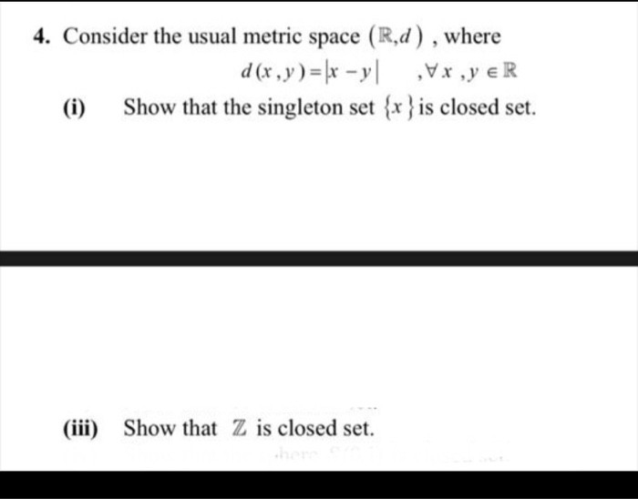 Solved 4. Consider the usual metric space (R,d), where | Chegg.com