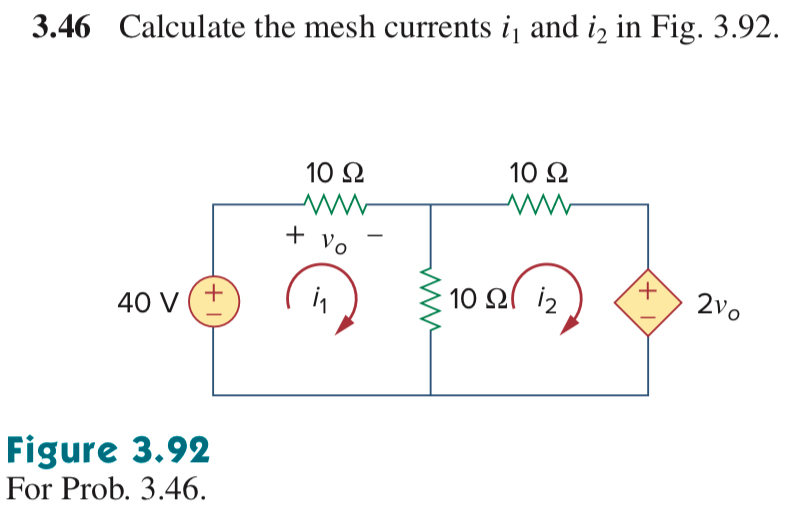 Solved 3.46 ﻿Calculate the mesh currents i1 ﻿and i2 ﻿in Fig. | Chegg.com