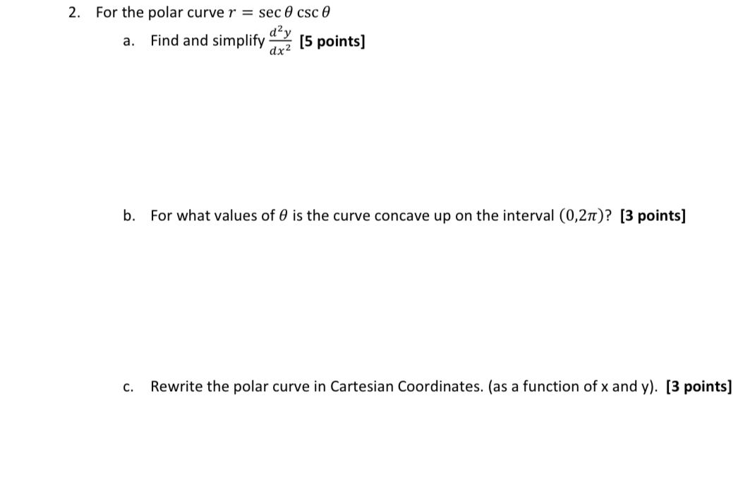 Solved For the polar curve r=secθcscθa. ﻿Find and simplify | Chegg.com