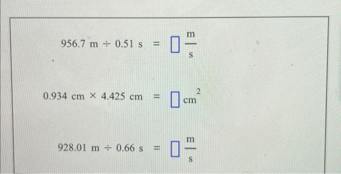 Solved 956.7 m + 0.51 s 11 0.934 cm x_4.425_cm = 928.01_m - | Chegg.com