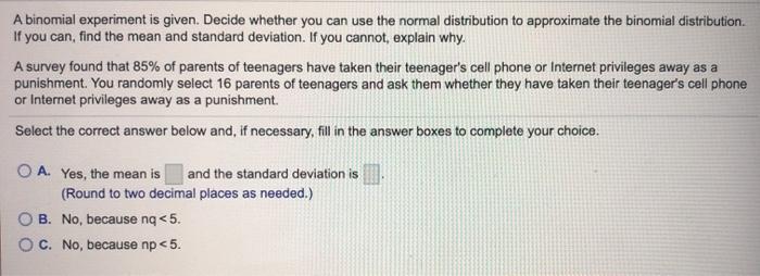 Solved A binomial experiment is given. Decide whether you | Chegg.com