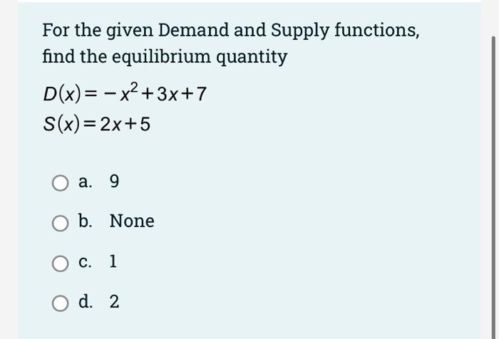 Solved For the given Demand and Supply functions, find the | Chegg.com