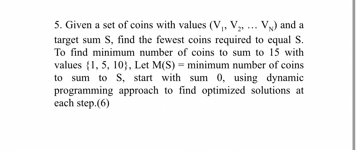 Solved Given a set of coins with values (V1,V2,dotsVN) ﻿and | Chegg.com