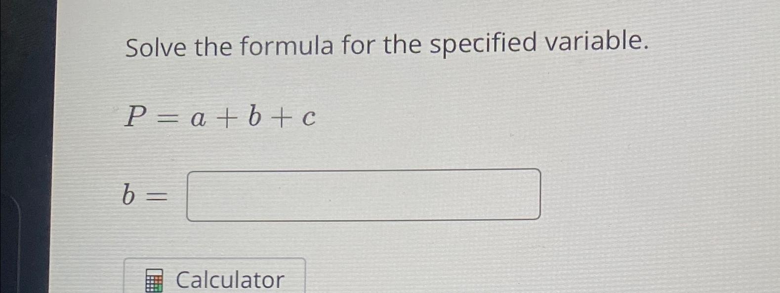 Solved Solve the formula for the specified | Chegg.com
