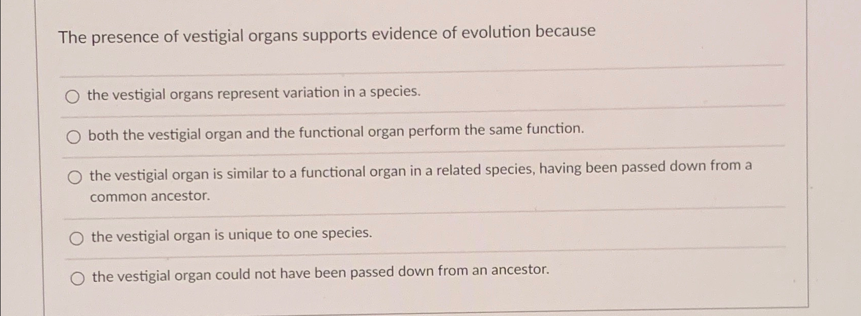 Solved The presence of vestigial organs supports evidence of | Chegg.com