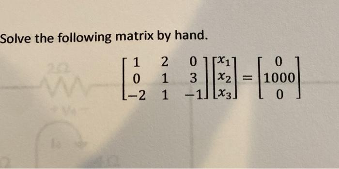 Solved Solve the following matrix by hand. w 1 0 1-2 2 1 1 0 | Chegg.com