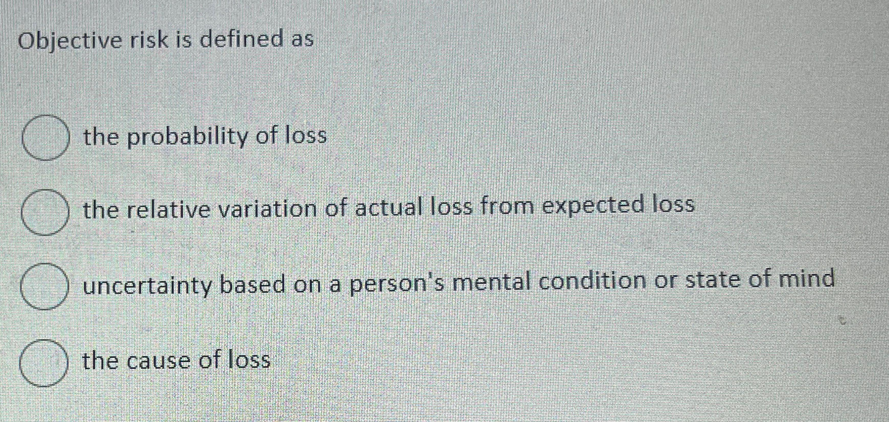 Solved Objective risk is defined asthe probability of | Chegg.com