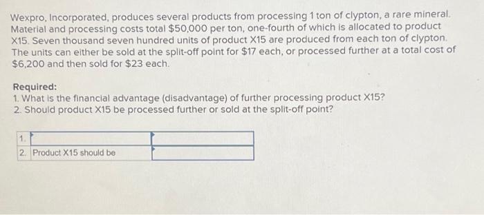 Solved Wexpro, Incorporated, produces several products from | Chegg.com