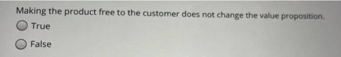 Solved Making the product free to the customer does not | Chegg.com