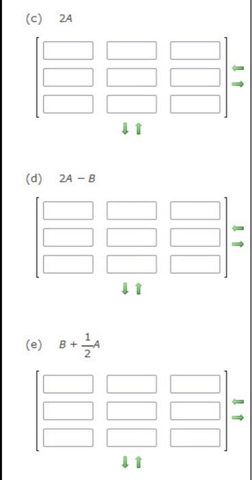 Solved ind, if possible, A+B,A−B,2A,2A−B, and B+21A. (If not | Chegg.com