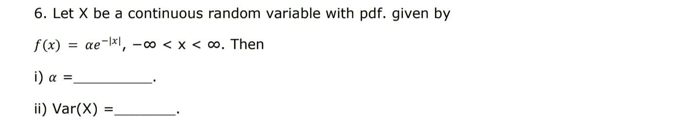 Solved 6. Let X be a continuous random variable with pdf. | Chegg.com