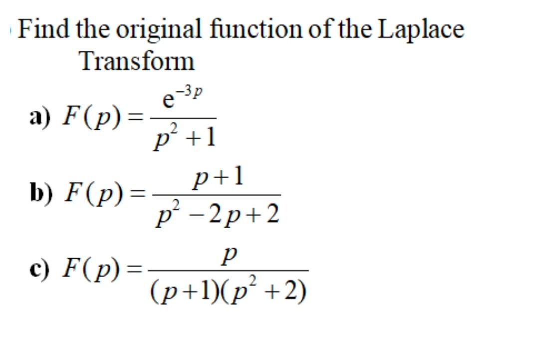 Solved Find the original function of the Laplace Transform | Chegg.com