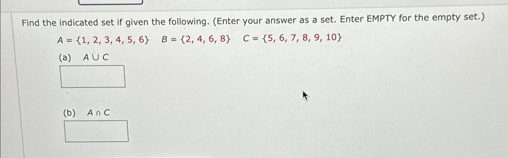 Solved Find the indicated set if given the following. (Enter | Chegg.com
