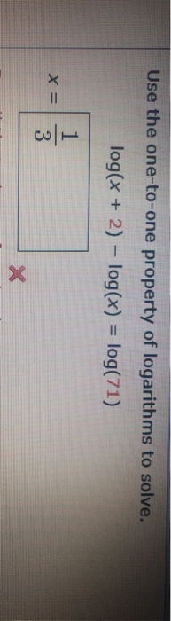 Solved Use the one-to-one property of logarithms to solve. | Chegg.com