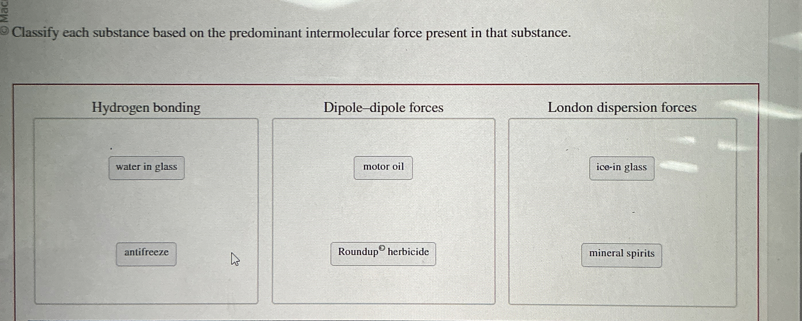 Solved Classify each substance based on the predominant | Chegg.com