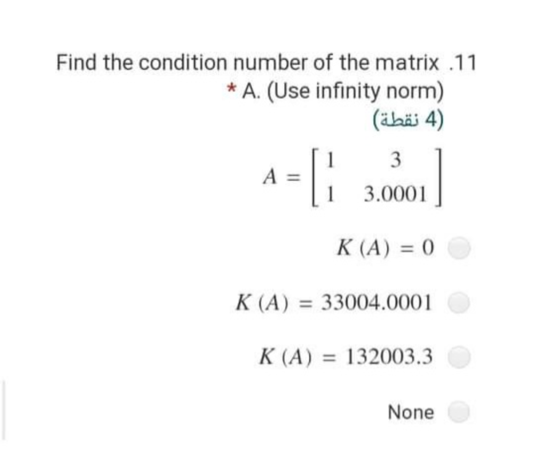 Solved Find the condition number of the matrix .11 * A. (Use | Chegg.com
