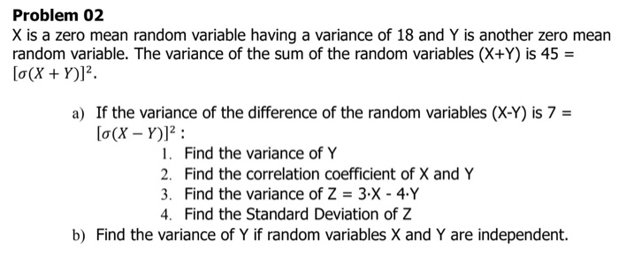 Solved Problem 02 X is a zero mean random variable having a | Chegg.com