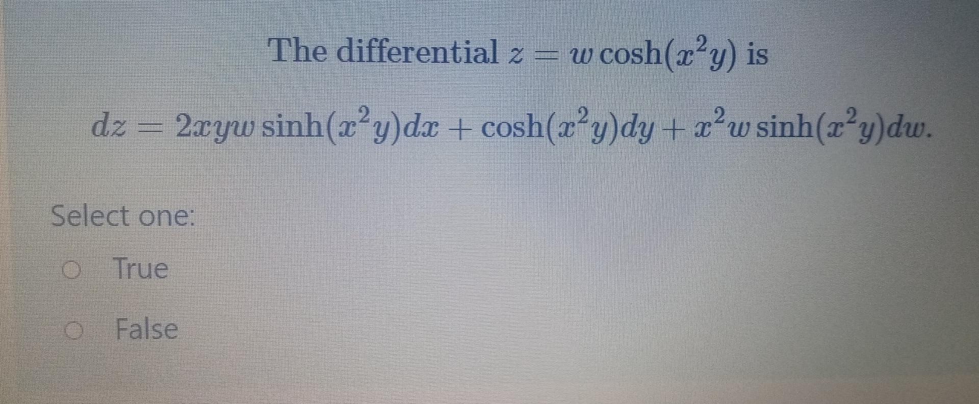 Solved The differential 2 = w cosh(x²y) is dz=2zyw | Chegg.com