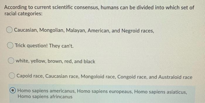 Solved According to current scientific consensus, humans can | Chegg.com