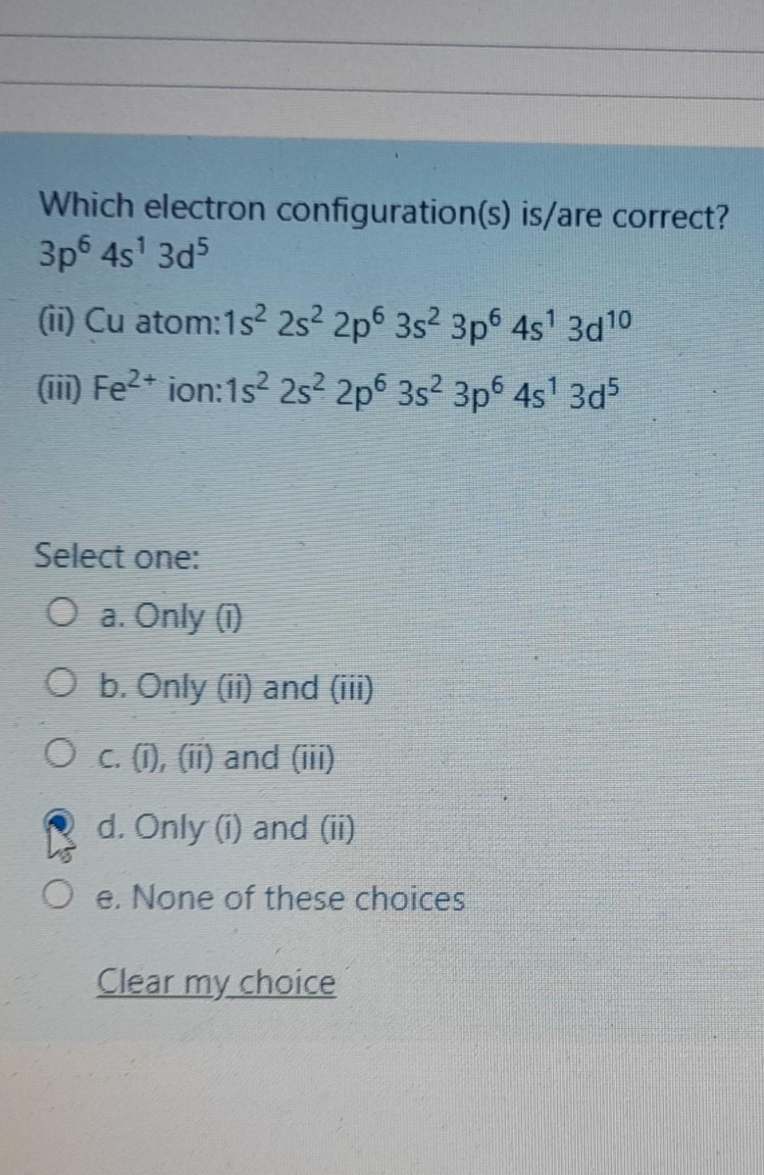 Solved Which electron configuration(s) is/are correct? 3p6 | Chegg.com