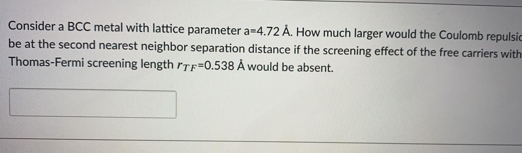 Solved Consider a BCC metal with lattice parameter a=4.72 Å. | Chegg.com