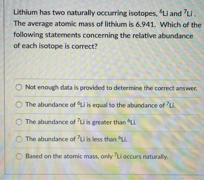 Solved Lithium has two naturally occurring isotopes, “Li and | Chegg.com