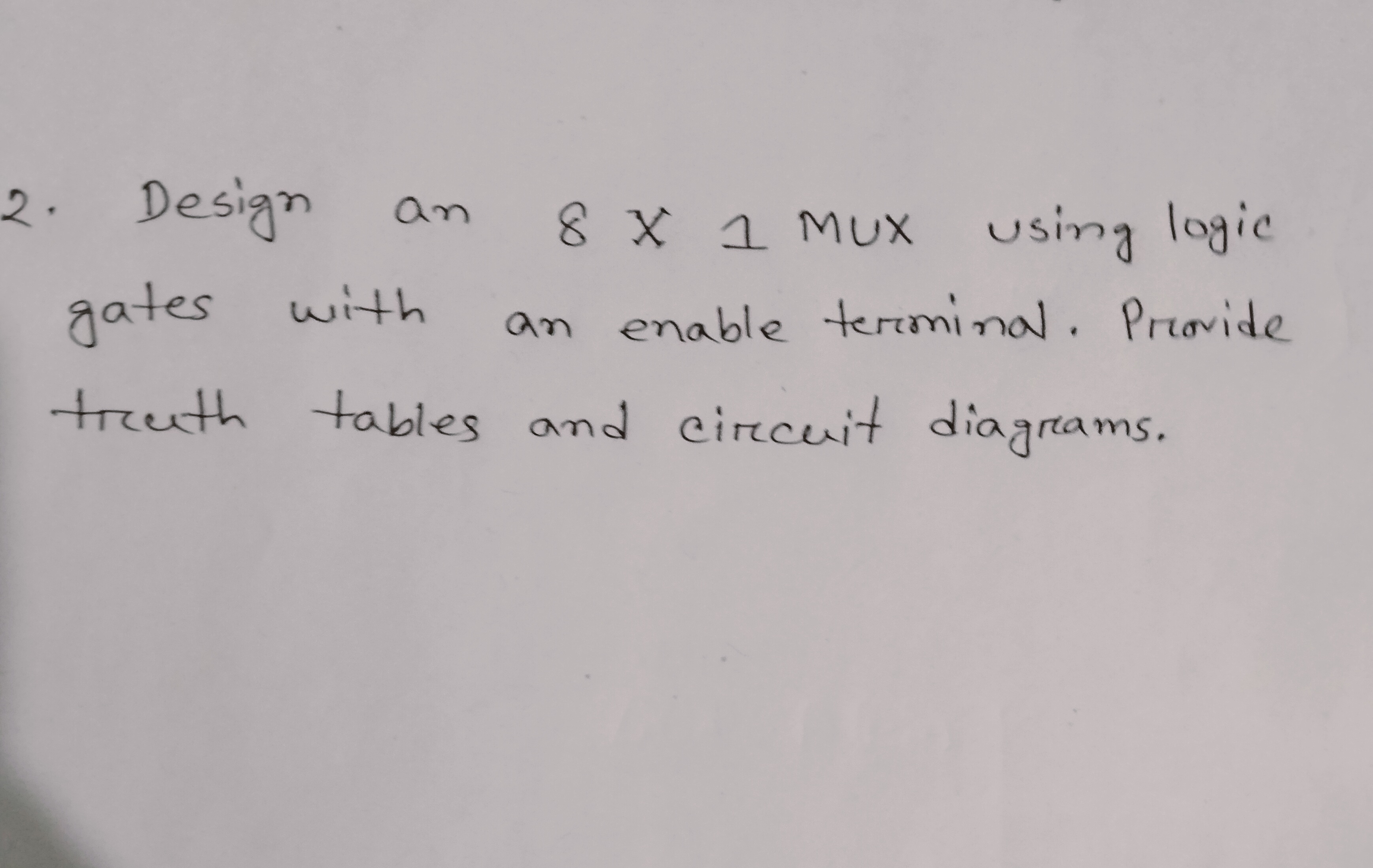 Solved 2. ﻿Design an \( 8 \times 1 \) ﻿mux using logic gates | Chegg.com