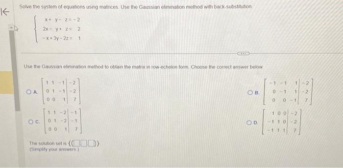 Solved ⎩⎨⎧x+y−z=−22x−y+z=2−x+3y−2z=1 Use the Gaussian | Chegg.com