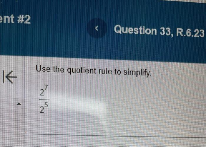 Solved Use the quotient rule to simplify. 2527 | Chegg.com
