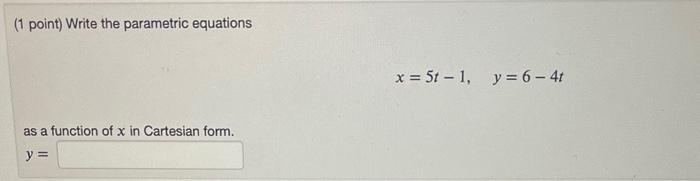 Solved (1 point) Write the parametric equations | Chegg.com