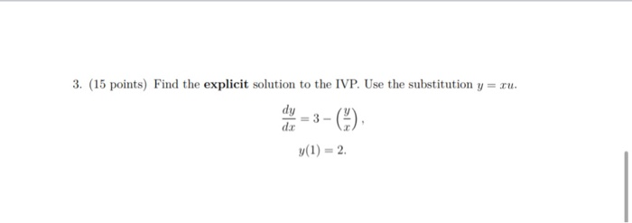 Solved 3. (15 points) Find the explicit solution to the IVP. | Chegg.com