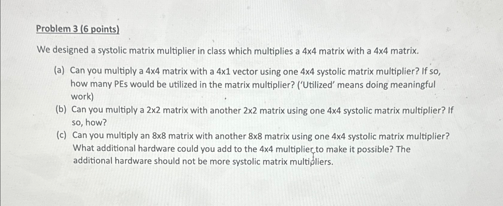 Solved Problem 3 (6 ﻿points)We designed a systolic matrix | Chegg.com