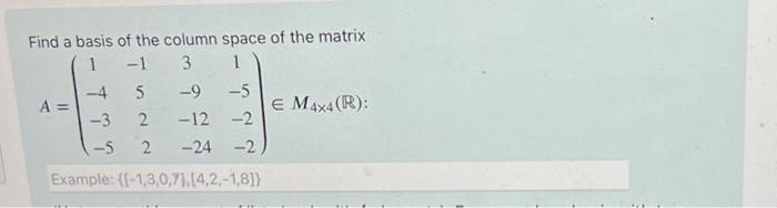 Solved Find a basis of the column space of the matrix | Chegg.com