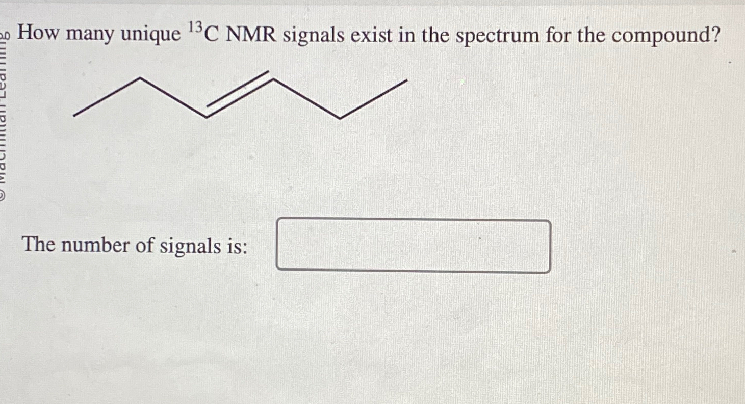 How many unique ?13C ﻿NMR signals exist in the | Chegg.com