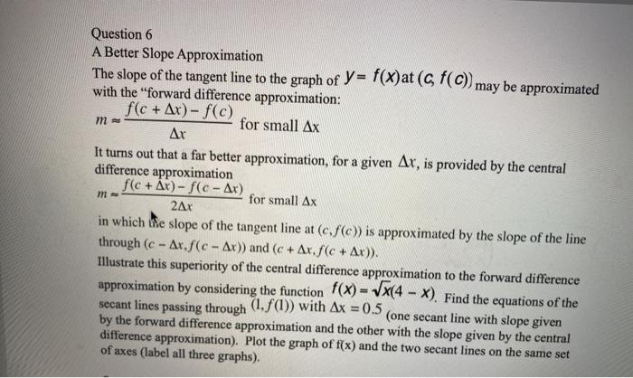 Solved M Question 6 A Better Slope Approximation The slope | Chegg.com