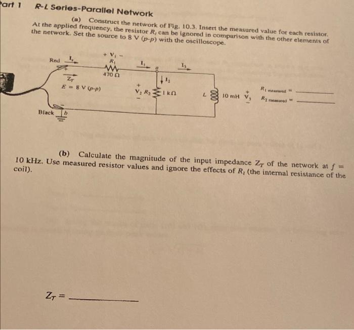 Solved Part 1 R-L Series-Parallel Network (a) Construct the | Chegg.com