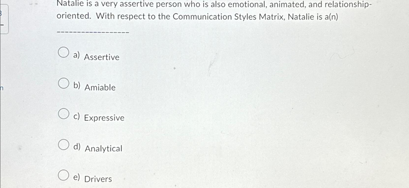 Solved Natalie is a very assertive person who is also | Chegg.com