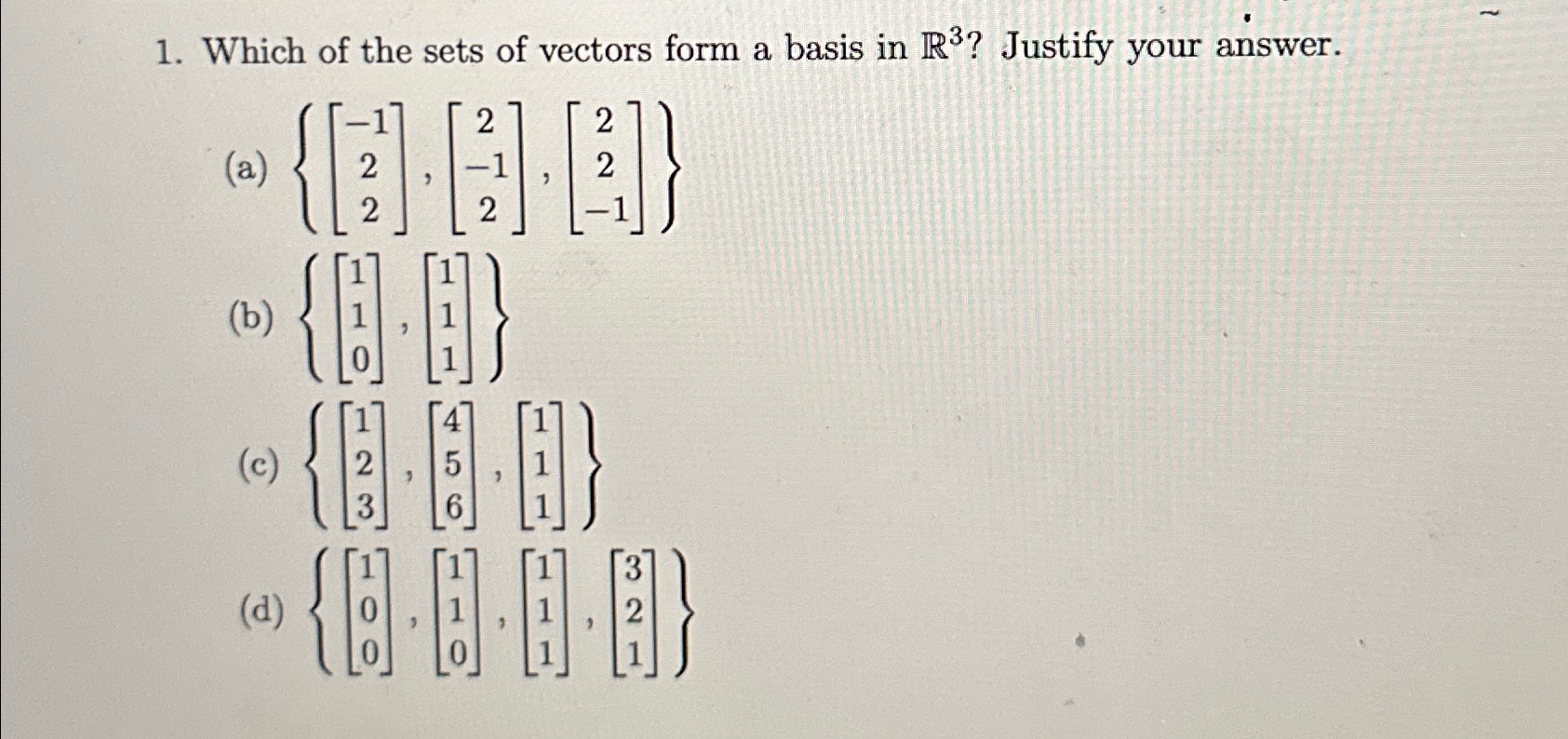 Solved Which of the sets of vectors form a basis in R3 ? | Chegg.com