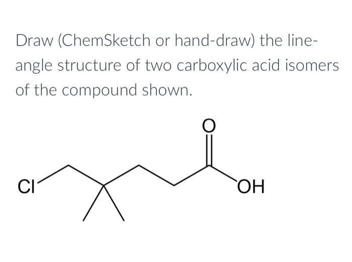 Solved Draw (ChemSketch or hand-draw) the line-angle | Chegg.com