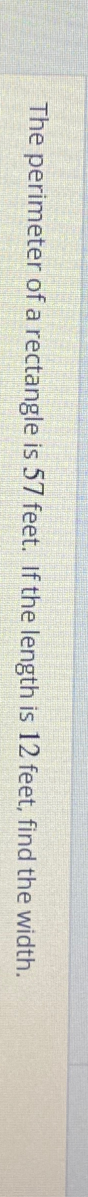 Solved The perimeter of a rectangle is 57 ﻿feet. If the | Chegg.com