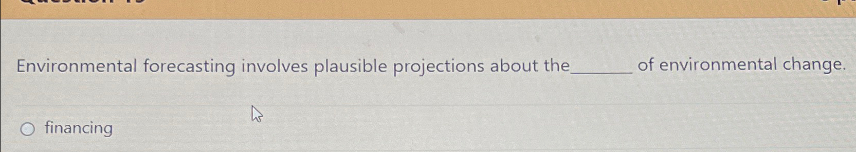 Solved Environmental forecasting involves plausible | Chegg.com