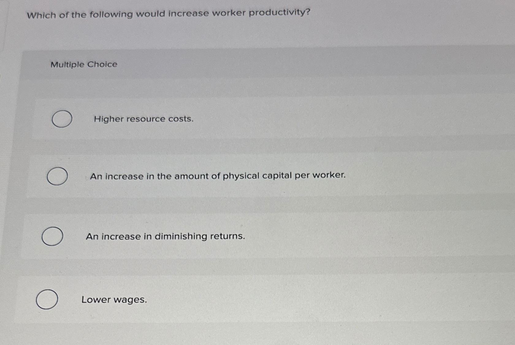 Solved Which of the following would increase worker | Chegg.com
