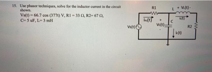 Solved R1 + V(t)- 15. Use phasor techniques, solve for the | Chegg.com