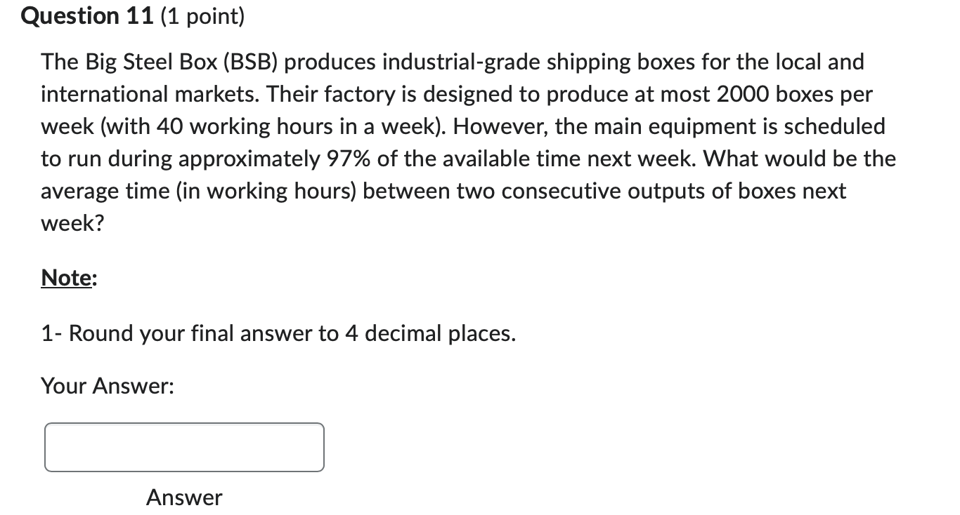 Solved Question 11 (1 ﻿point)The Big Steel Box (BSB) | Chegg.com