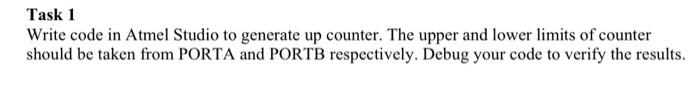 Solved Task 1 Write code in Atmel Studio to generate up | Chegg.com