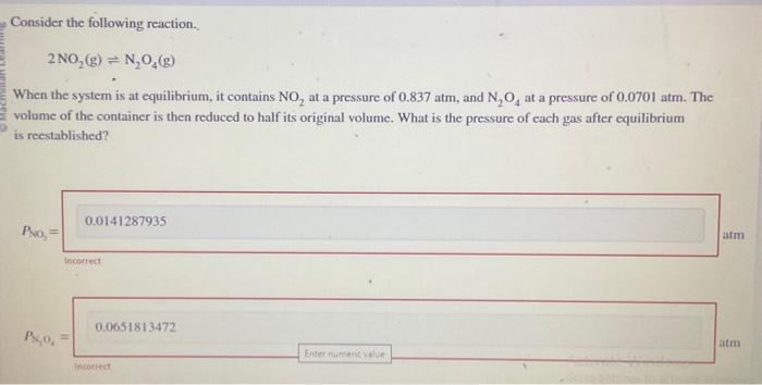 Solved Consider the following reaction. 2NO2( g)⇌N2O4( g) | Chegg.com