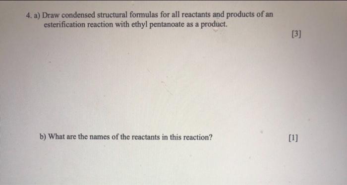 Solved Draw condensed structural formulas for all reactants | Chegg.com